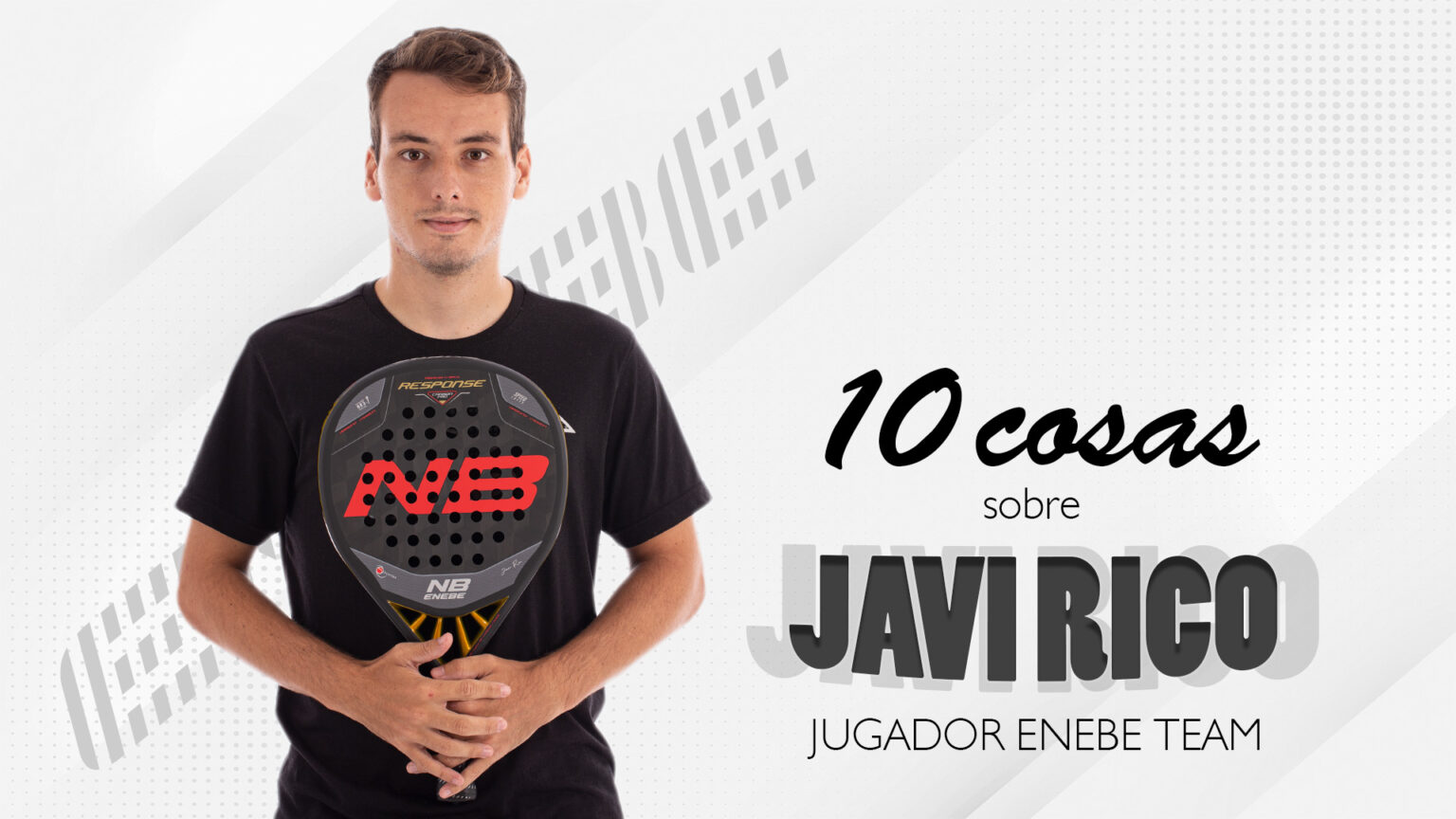 Conociendo a Javi Rico, 10 cosas sobre él – Enebe Padel